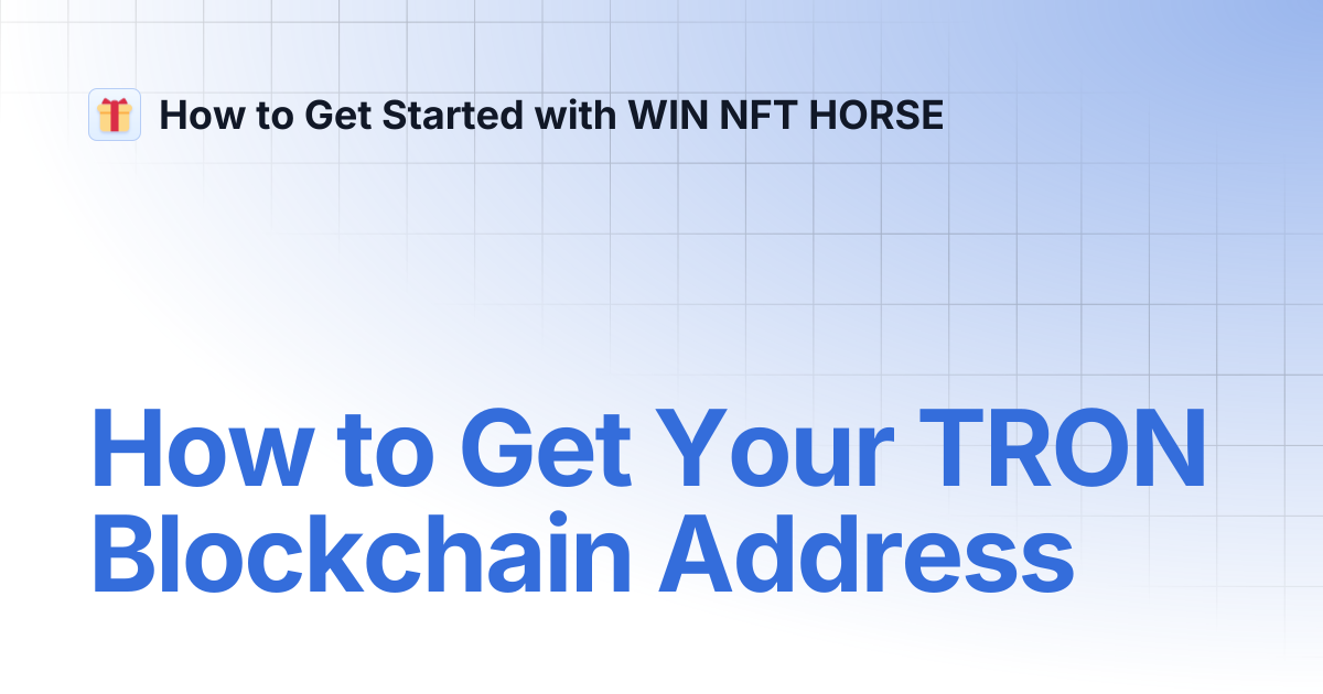 How to Get Your TRON Blockchain Address | How to Get Started with WIN ...